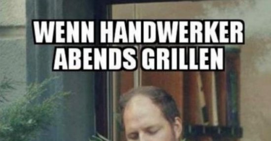 Wenn Handwerker abends grillen... | Lustige Bilder, Sprüche, Witze ...