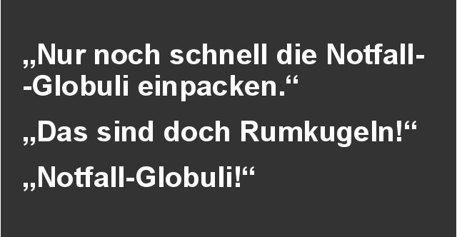 Nur noch schnell die Notfall-Globuli einpacken.. | Lustige Bilder ...