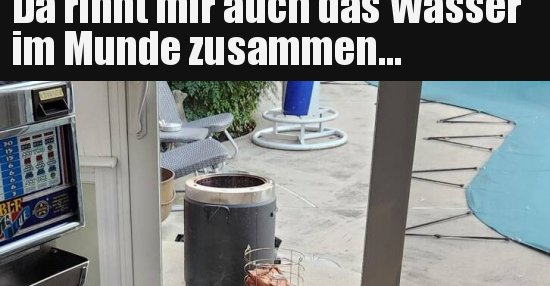 Da rinnt mir auch das Wasser im Munde zusammen... - DEBESTE.de