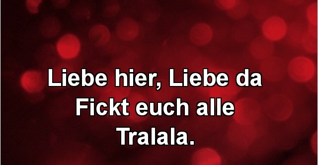 Liebe hier, Liebe da.. | Lustige Bilder, Sprüche, Witze, echt lustig