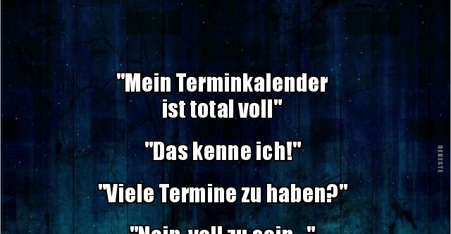 "Mein Terminkalender ist total voll".. | Lustige Bilder, Sprüche, Witze ...