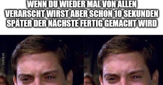 Wenn du wieder mal von allen verarscht wirst aber schon 10.. | Lustige ...