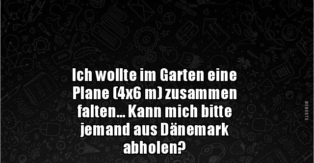 Ich wollte im Garten eine Plane (4x6 m) zusammen.. | Lustige Bilder ...