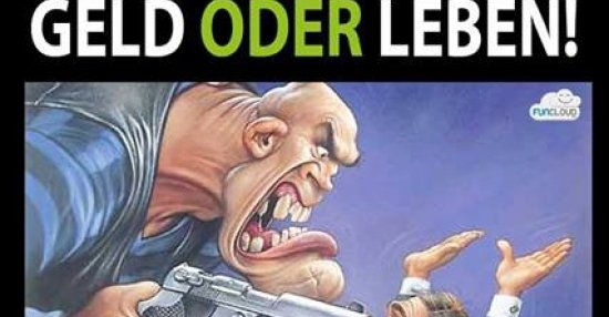 Geld oder Leben! / Geld und Leben!.. | Lustige Bilder, Sprüche, Witze ...
