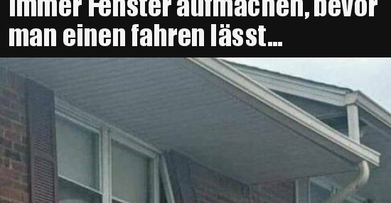 Immer Fenster aufmachen, bevor man einen fahren lässt... - DEBESTE.de