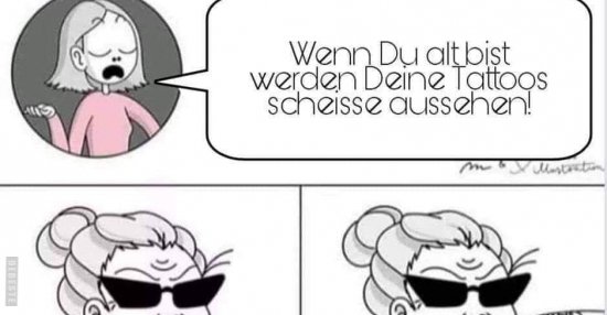 Wenn Du alt bist werden Deine Tattoos scheisse aussehen! | Lustige ...