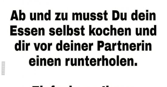 Ab und zu musst Du dein Essen selbst kochen.. | Lustige Bilder, Sprüche ...