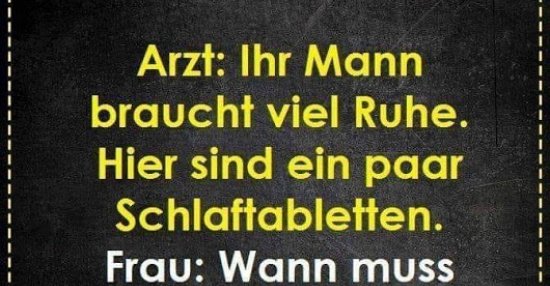 Arzt: Ihr Mann braucht viel Ruhe.. | Lustige Bilder, Sprüche, Witze ...