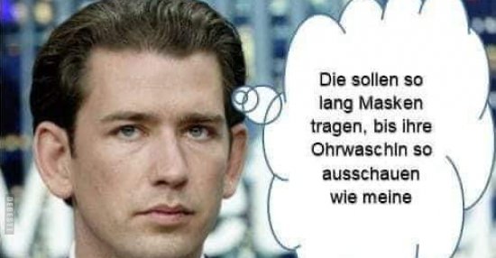Die sollen so lang Masken tragen, bis ihre Ohrwaschin.. | Lustige ...
