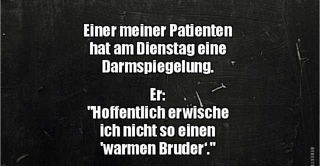Einer meiner Patienten hat am Dienstag eine.. | Lustige Bilder, Sprüche ...