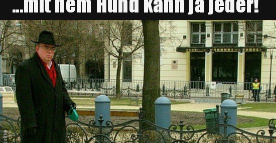 ...mit nem Hund kann ja jeder! - DEBESTE.de
