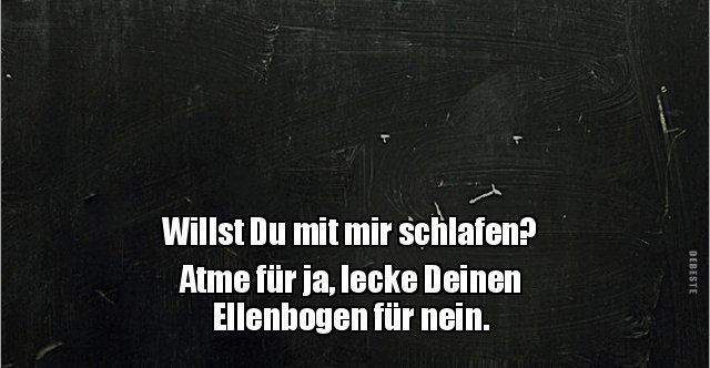 Willst Du mit mir schlafen? Atme für ja, lecke Deinen Ellenbogen für nein. - DEBESTE.de