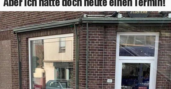 Aber ich hatte doch heute einen Termin!.. | Lustige Bilder, Sprüche ...