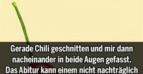Gerade Chili geschnitten und mir dann nacheinander.. | Lustige Bilder ...