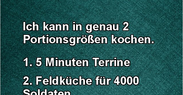 Ich kann in genau 2 Portionsgrößen kochen.. | Lustige Bilder, Sprüche ...