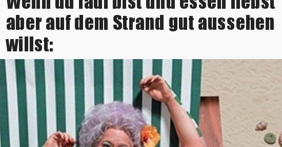 Wenn du faul bist und essen liebst aber auf dem Strand gut.. | Lustige ...