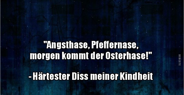 "Angsthase‚ Pfeffernase, morgen kommt der Osterhase!"... | Lustige ...