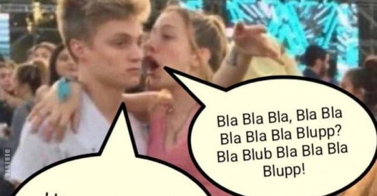Bla Bla Bla, Bla Bla Bla Bla Bla Blupp? Bla Blub Bla Bla Bla Blupp! Hmm. Ja. Okay, Cool! Wollen ...