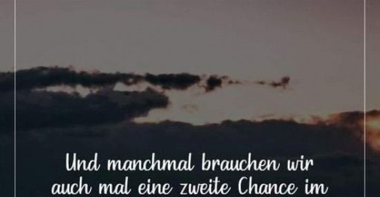 Und manchmal brauchen wir auch mal eine zweite Chance im.. - DEBESTE.de