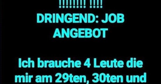 DRINGEND: JOB ANGEBOT.. | Lustige Bilder, Sprüche, Witze, echt lustig