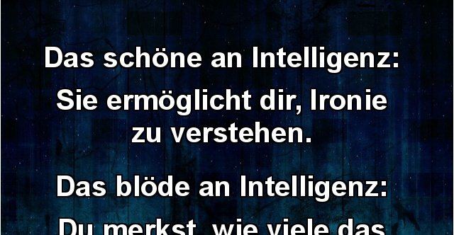 Das schöne an Intelligenz.. | Lustige Bilder, Sprüche, Witze, echt lustig