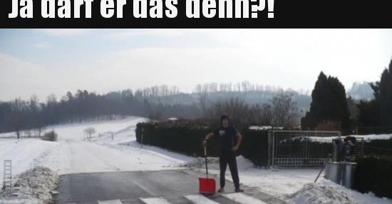 Ja darf er das denn?!.. | Lustige Bilder, Sprüche, Witze, echt lustig