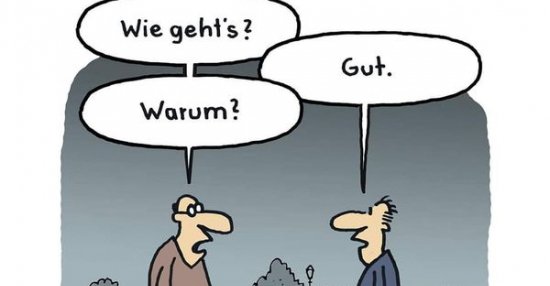 Wie geht's? Gut. Warum? - DEBESTE.de