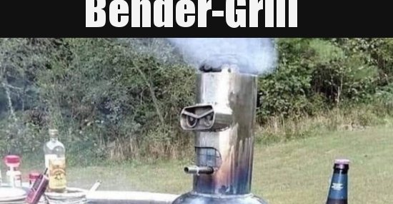 Bender-Grill.. | Lustige Bilder, Sprüche, Witze, echt lustig