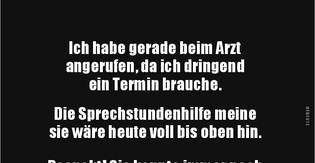 Ich habe gerade beim Arzt angerufen, da ich dringend.. | Lustige Bilder ...
