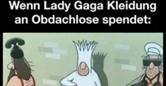Wenn Lady Gaga Kleidung an Obdachlose spendet.. | Lustige Bilder ...