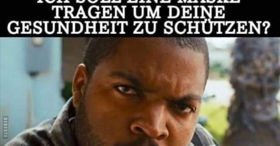 Ich soll eine Maske tragen, um deine Gesundheit zu.. | Lustige Bilder ...
