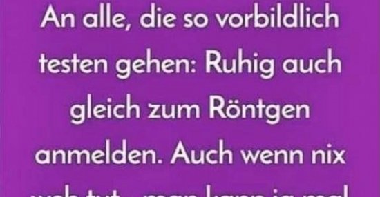 An alle, die so vorbildlich testen gehen: Ruhig auch gleich.. | Lustige ...