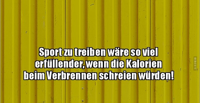 Sport zu treiben wäre so viel erfüllender, wenn die.. | Lustige Bilder ...