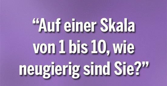 Auf einer Skala von 1 bis 10, wie neugierig sind Sie? | Lustige Bilder ...