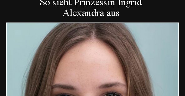 So sieht Prinzessin Ingrid Alexandra aus.. | Lustige Bilder, Sprüche ...