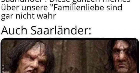 Saarländer: Diese ganzen memes über unsere Familienliebe sind gar nicht ...