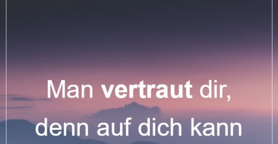Man vertraut dir, denn auf dich kann man sich verlassen... | Lustige ...