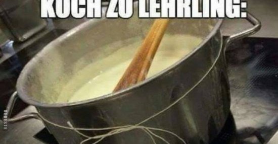 Koch zu Lehrling: "Binde mal bitte die Sosse ab.".. | Lustige Bilder ...