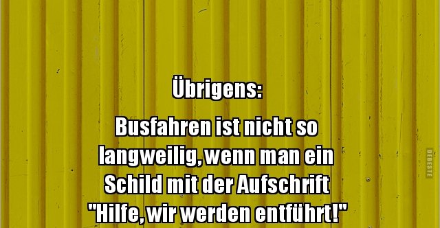 Übrigens: Busfahren ist nicht so langweilig, wenn man.. | Lustige ...