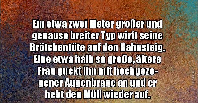 Ein etwa zwei Meter großer und genauso breiter Typ wirft.. | Lustige ...