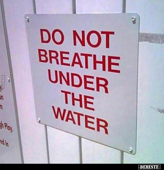 DO NOT BREATHE UNDER THE WATER - DEBESTE.de