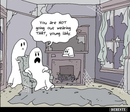 You are NOT going out wearing THAT, young lady. - DEBESTE.de